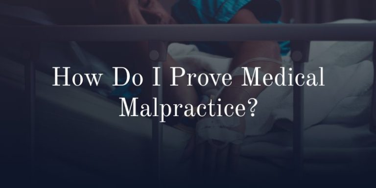 How Do I Prove Medical Malpractice?